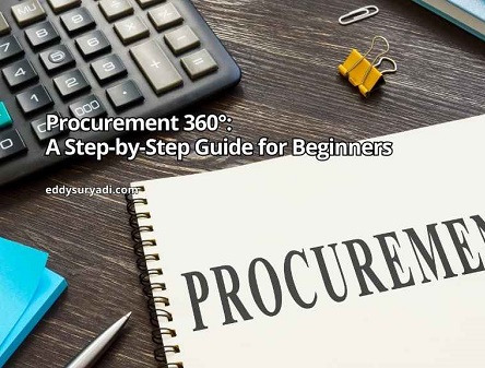 Procurement 360°: A Step-by-Step Guide for Beginners - Eddy Suryadi